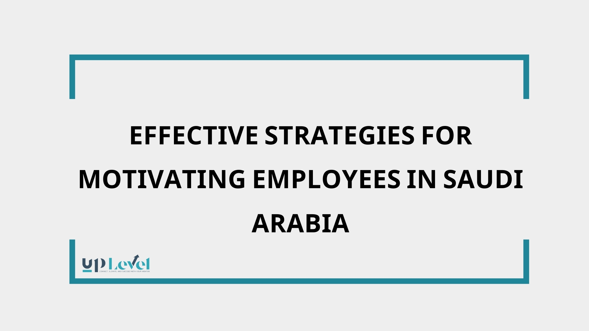 Effective Strategies for Motivating Employees in Saudi Arabia ...